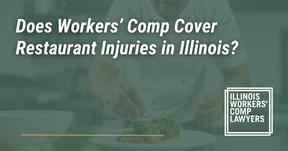 Does Workers’ Comp Cover Restaurant Injuries in Illinois?