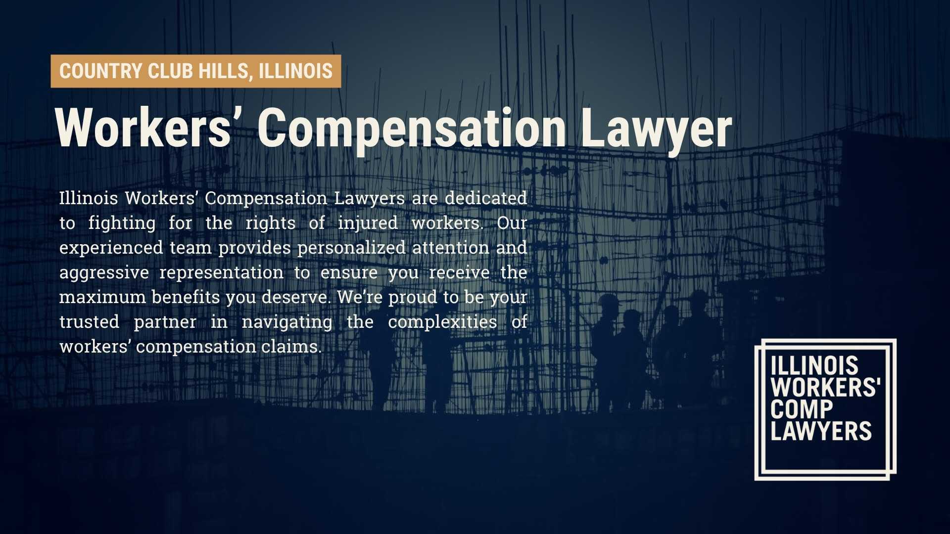 Dedicated Workers Compensation Lawyer Near Country Club Hills, IL